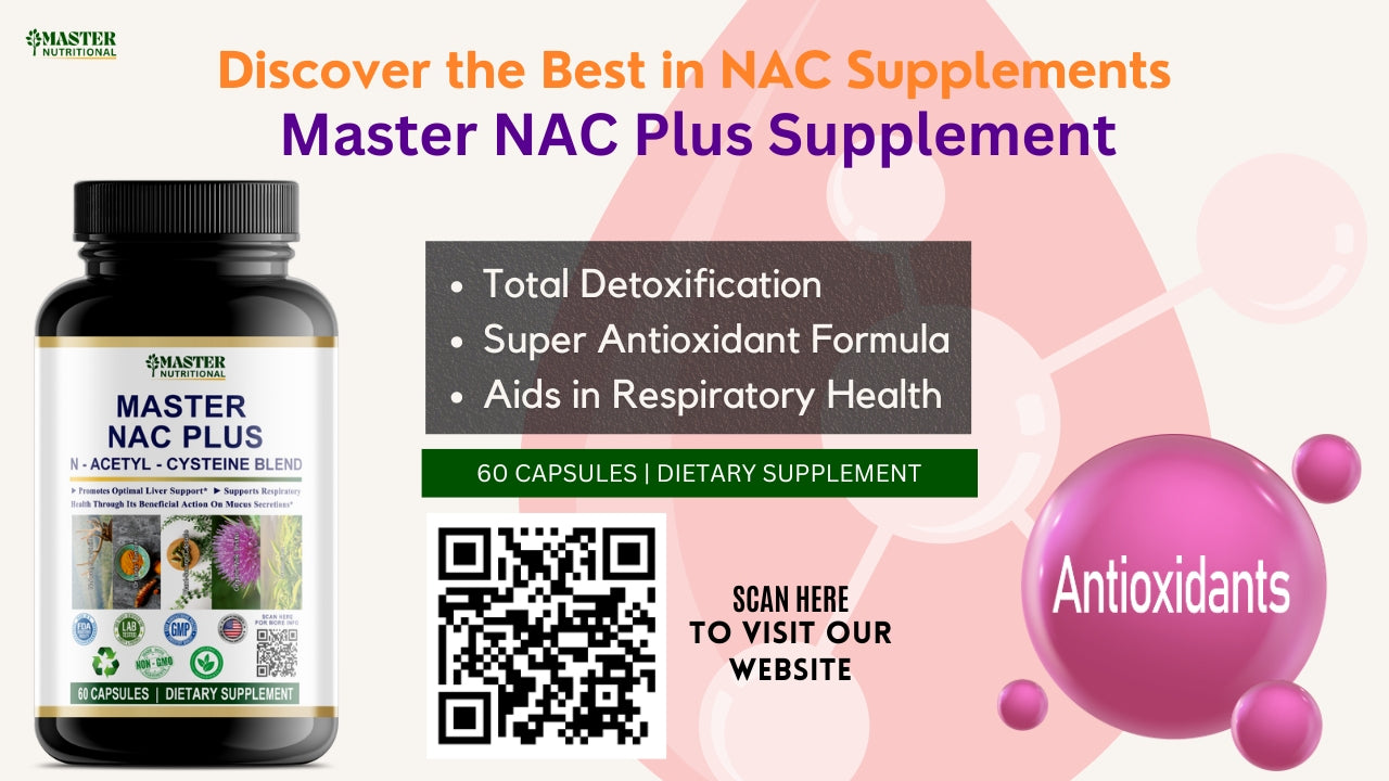 Discover the Best in NAC Supplements: Meet Master NAC Plus Supplement – Master Nutritional